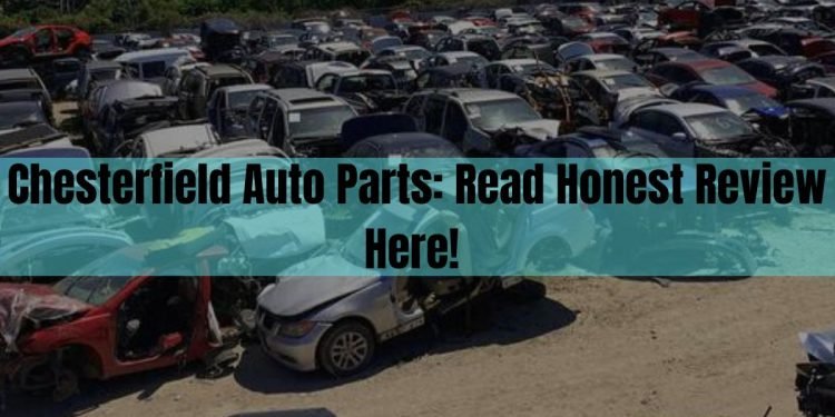 Chesterfield Auto Parts: Read Honest Review Here!