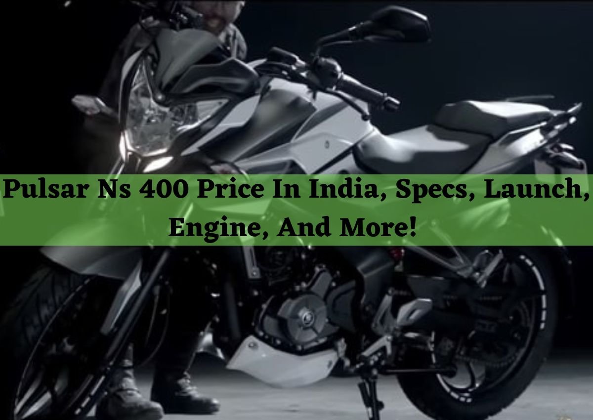Pulsar Ns 400 Price In India Specs Launch Engine And More 